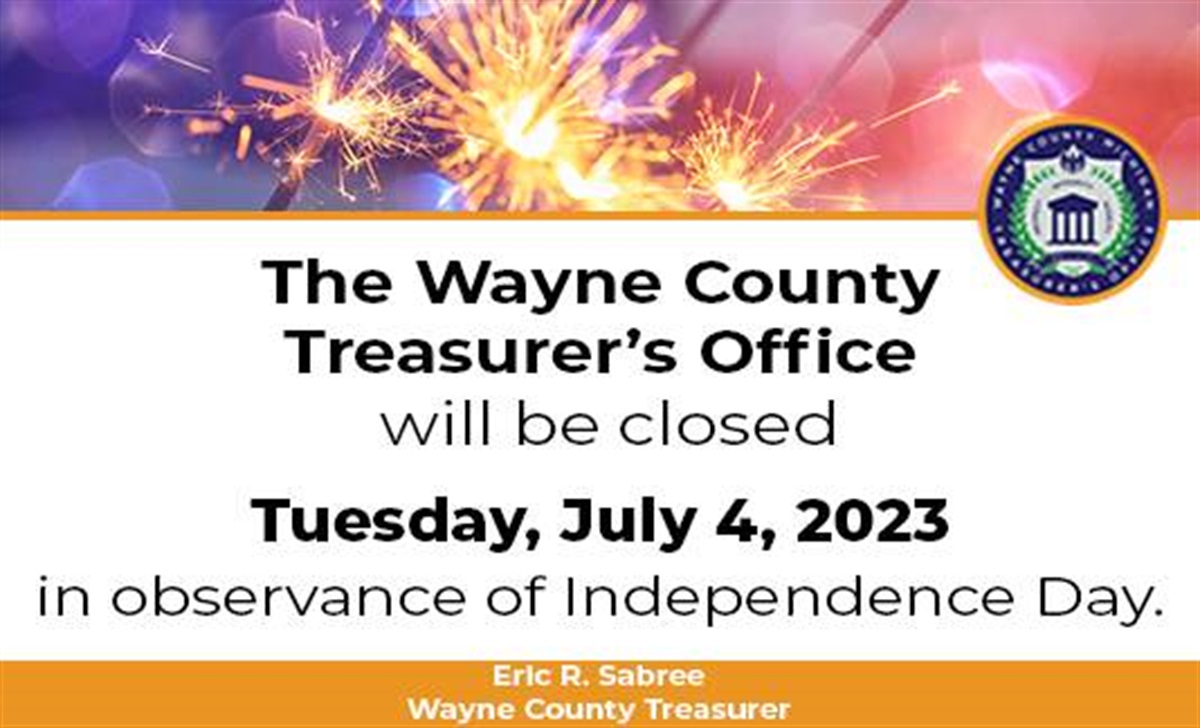 Independence Day 2023 Closure Notice - Wayne County, Michigan