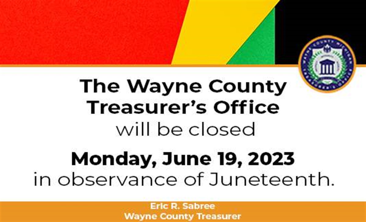 Juneteenth 2023 Closure Notice - Wayne County, Michigan